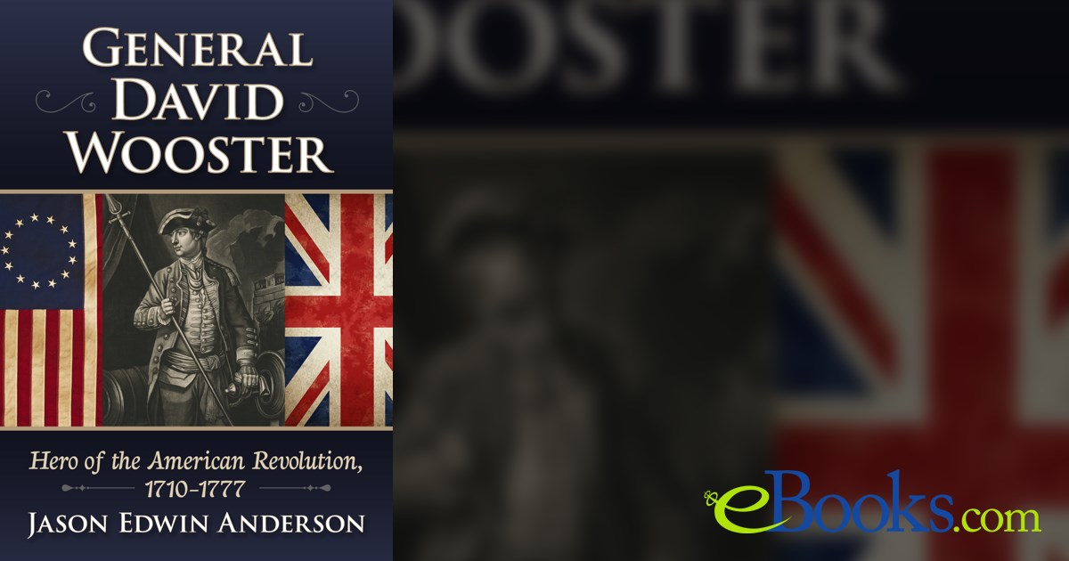 General David Wooster by Jason Edwin Anderson (ebook)