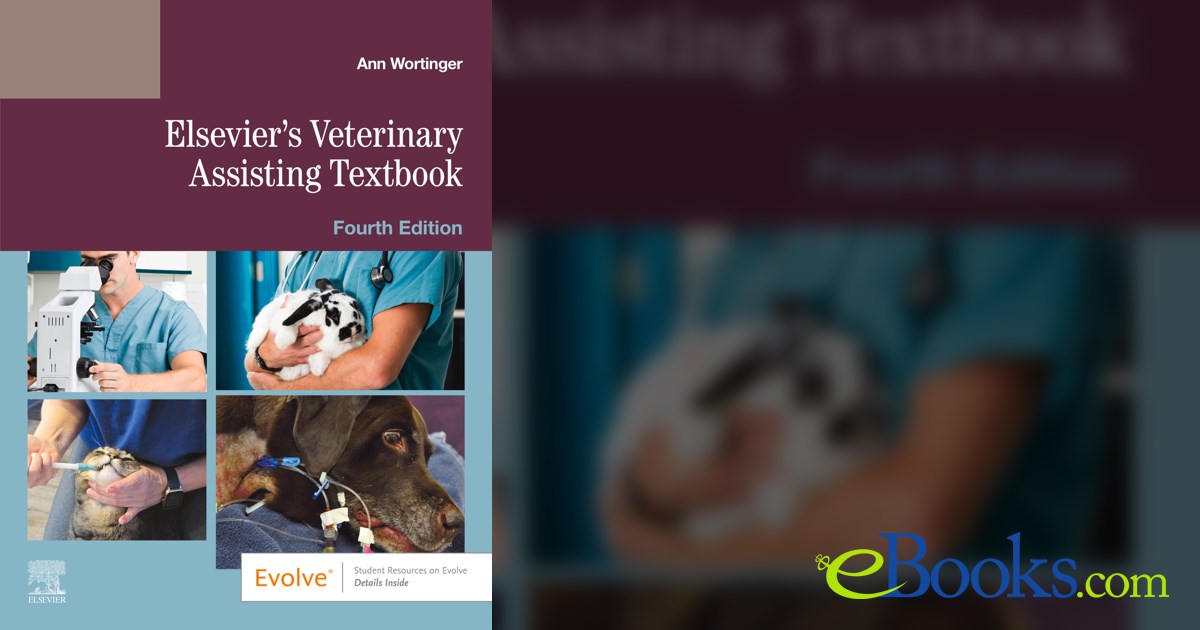 Elsevier's Veterinary Assisting Textbook - E-Book (4th ed.)