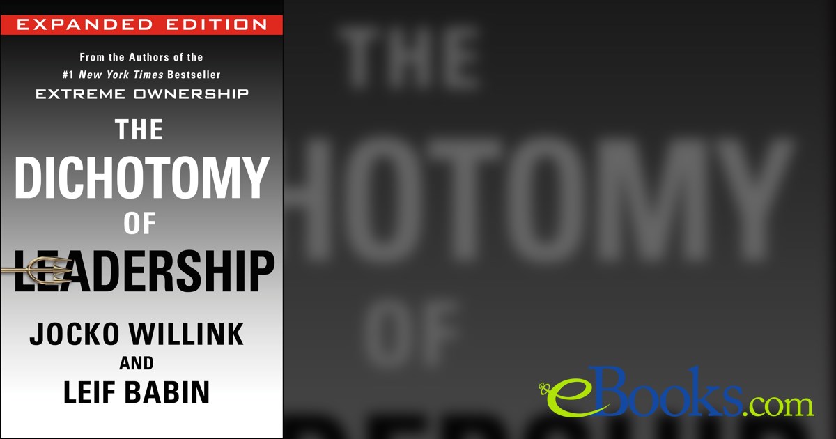 The Dichotomy of Leadership by Jocko Willink (ebook)