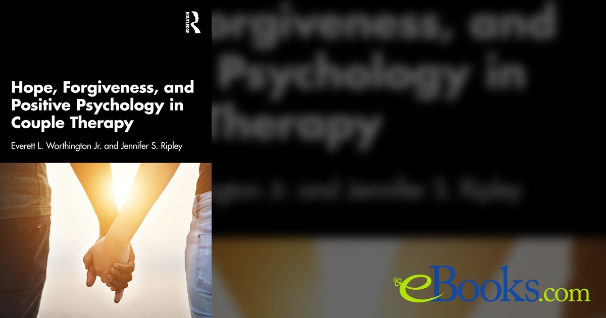 Hope, Forgiveness, and Positive Psychology in Couple Therapy