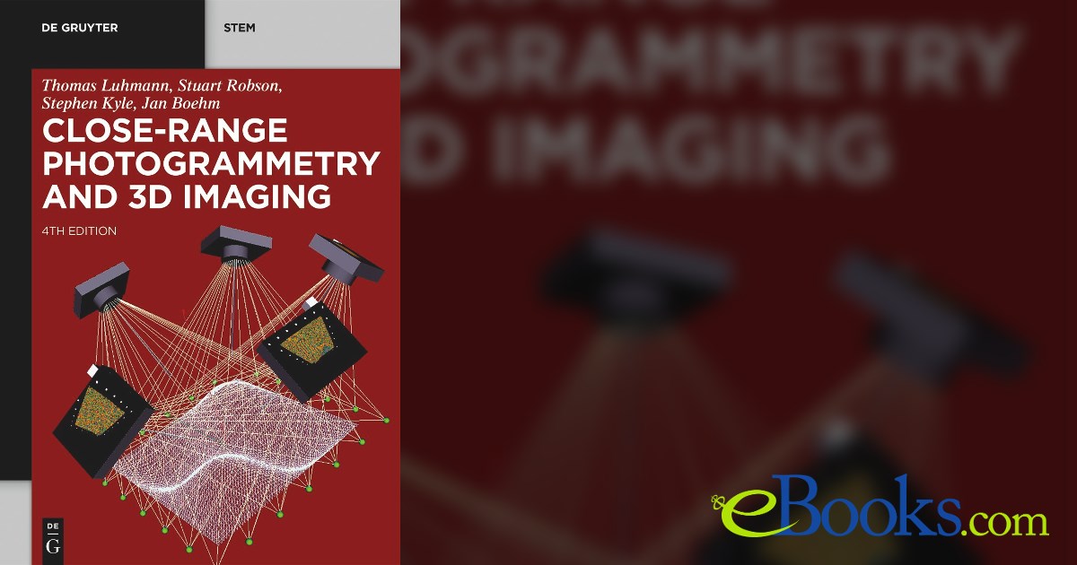 Close-Range Photogrammetry and 3D Imaging (4th ed.)