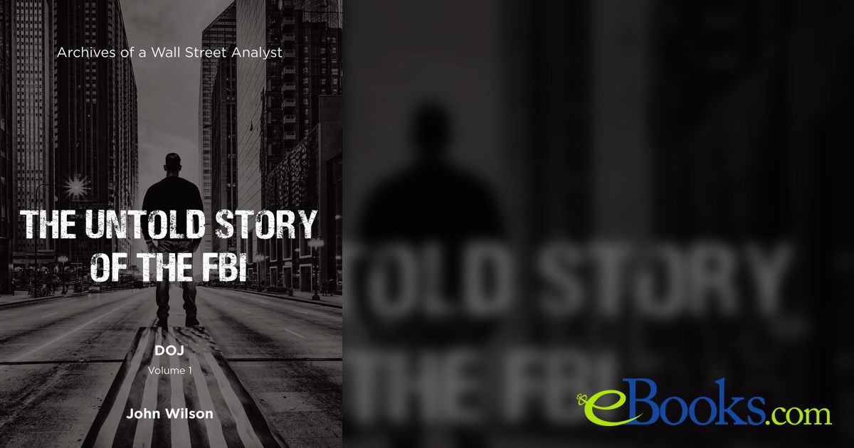 The Untold Story of the FBI: Archives of a Wall Street Analyst