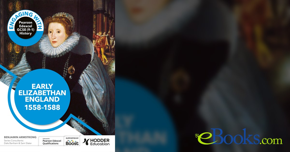 Engaging with Pearson Edexcel GCSE (9-1) History: Early Elizabethan ...