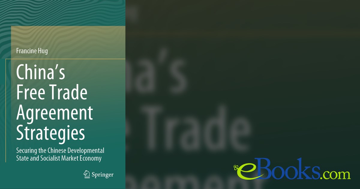 China’s Free Trade Agreement Strategies by Francine Hug (ebook)