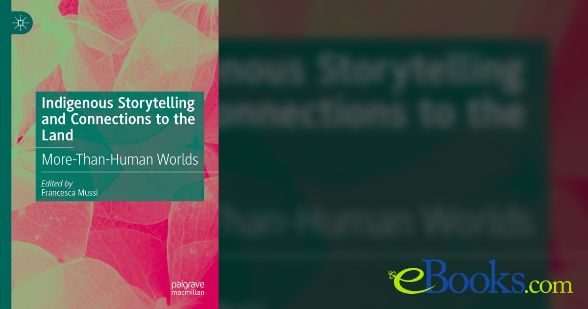 Indigenous Storytelling and Connections to the Land