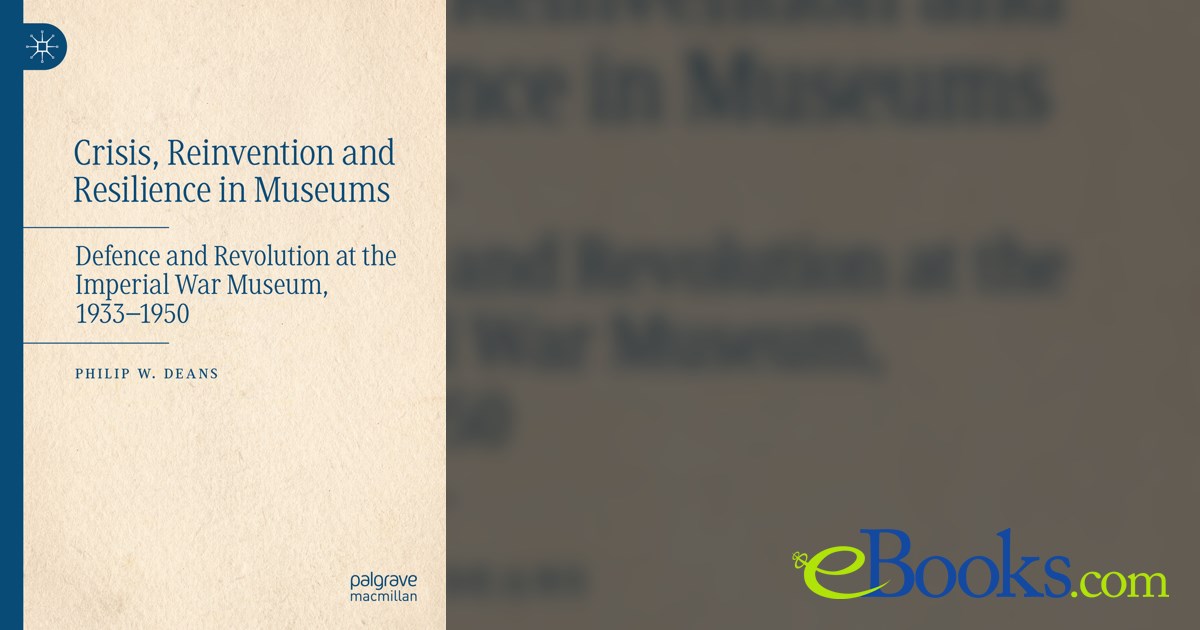 Crisis, Reinvention and Resilience in Museums