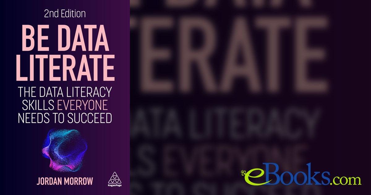 Be Data Literate (2nd ed.) by Jordan Morrow (ebook)