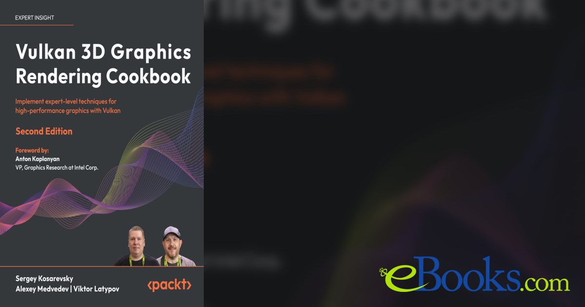 Vulkan 3d Graphics Rendering Cookbook By Sergey Kosarevsky Ebook