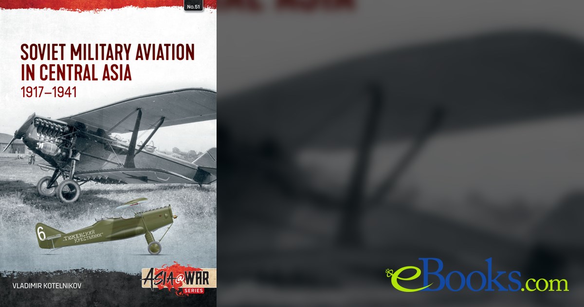 Soviet Military Aviation in Central Asia 1917-41