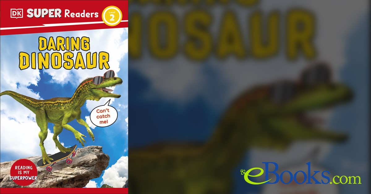 DK Super Readers Level 2 Daring Dinosaur by DK (ebook)