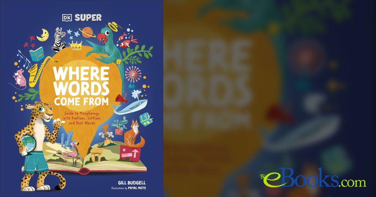 DK Super Where Words Come From by DK (ebook)