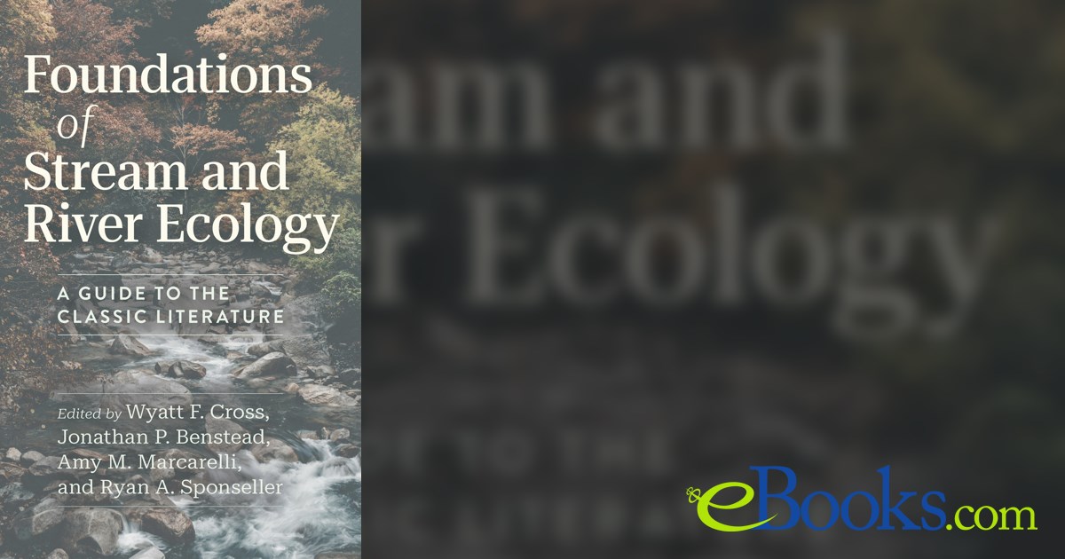 Foundations of Stream and River Ecology by Wyatt F. Cross (ebook)