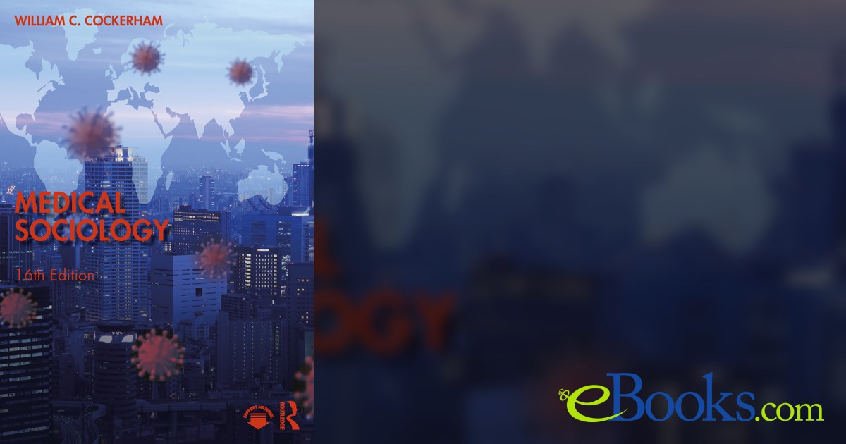 Medical Sociology (16th ed.) by William C. Cockerham (ebook)