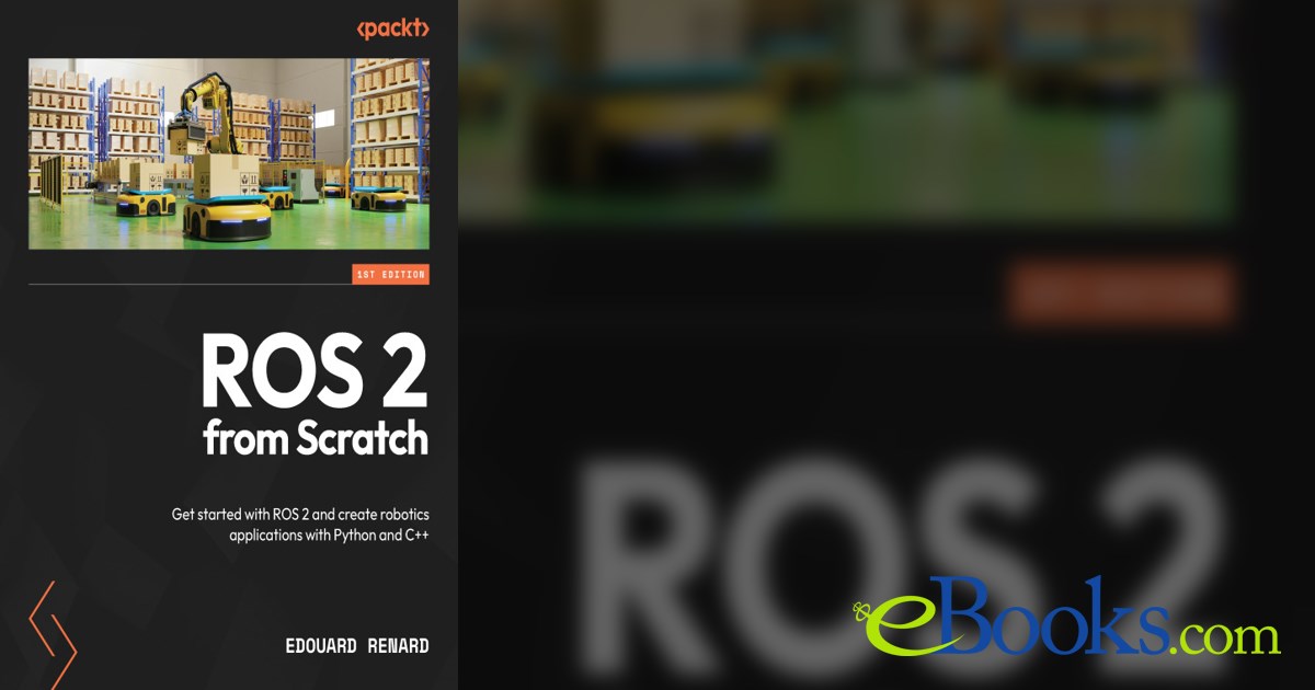 ROS 2 from Scratch by Edouard Renard (ebook)