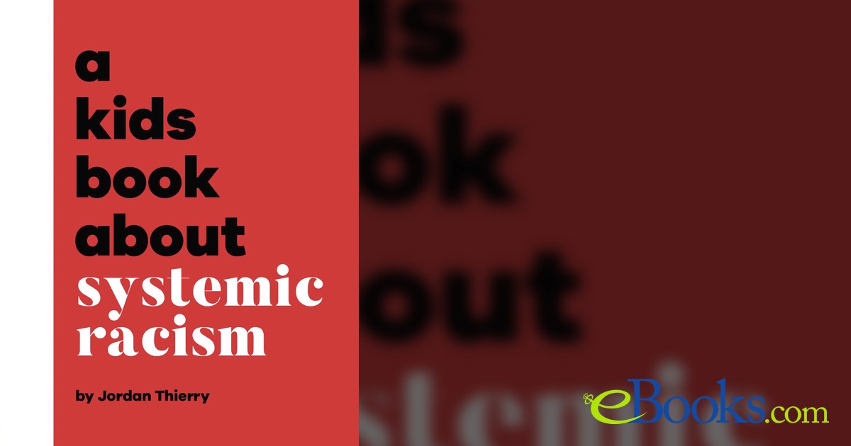 A Kids Book About Systemic Racism by Jordan Thierry (ebook)