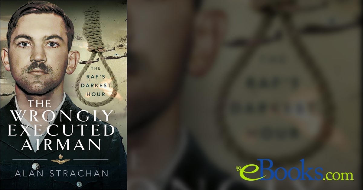 The Wrongly Executed Airman by Alan Strachan (ebook)
