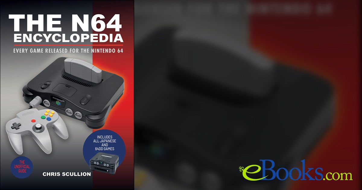 The N64 Encyclopedia by Chris Scullion (ebook)