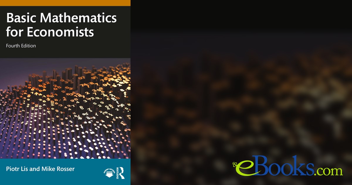 Basic Mathematics for Economists (4th ed.) by Piotr Lis (ebook)