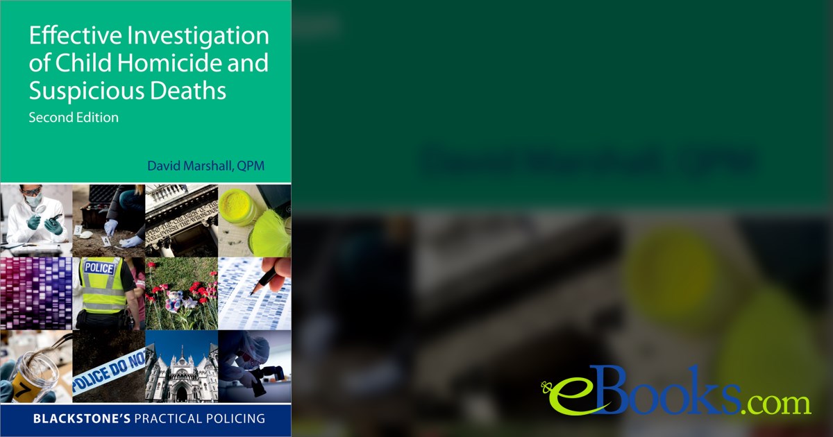 Effective Investigation of Child Homicide and Suspicious Deaths 2e