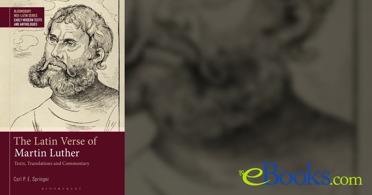The Latin Verse of Martin Luther by Carl P. E. Springer (ebook)