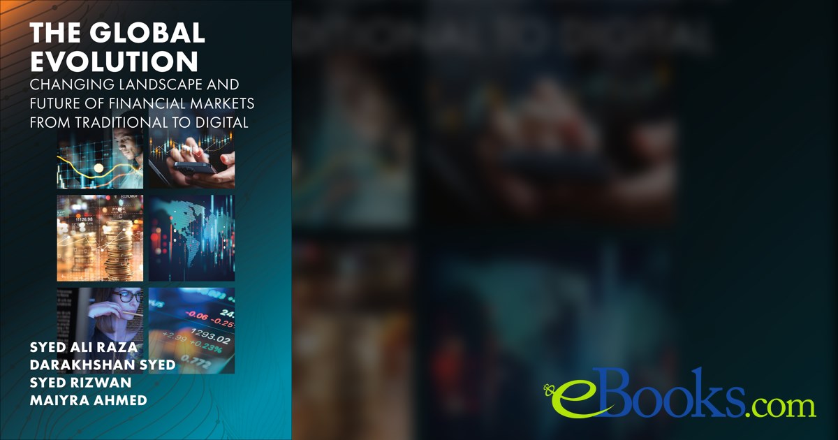 The Global Evolution, Changing Landscape and Future of Financial Markets