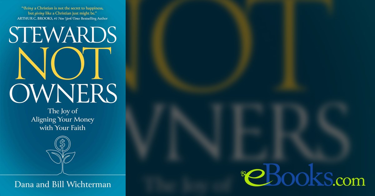 Stewards Not Owners by Bill Wichterman (ebook)