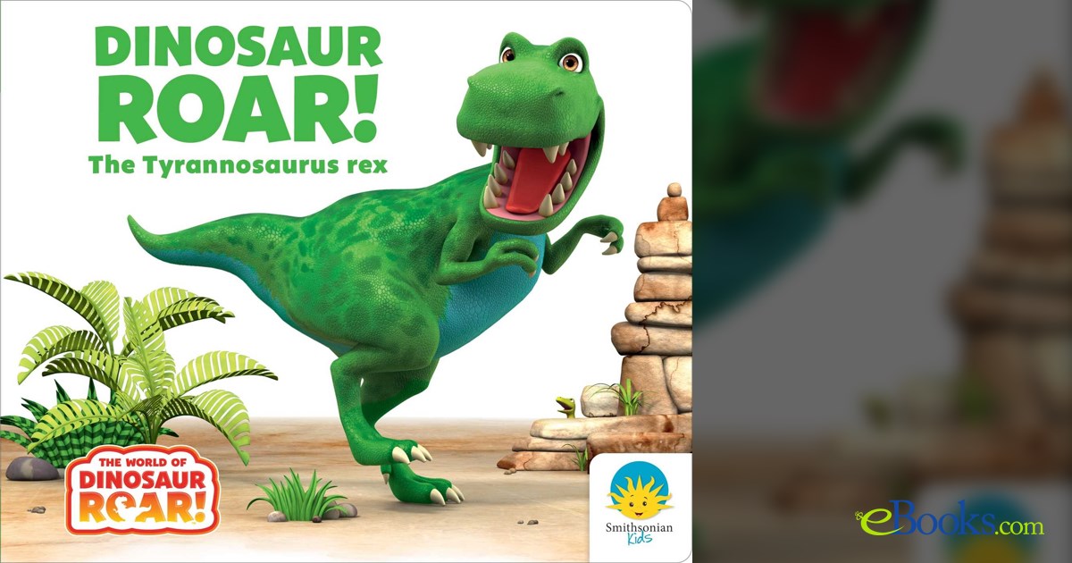 Dinosaur Roar! The Tyrannosaurus rex by Peter Curtis (ebook)