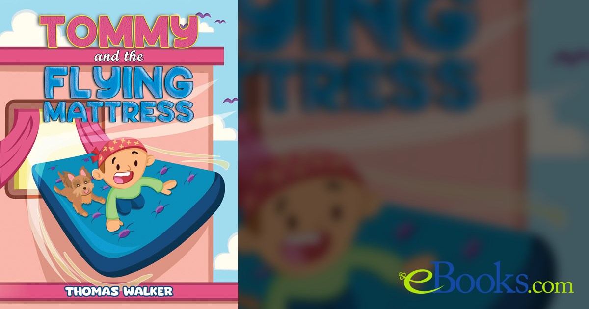 Tommy and the Flying Mattress by Thomas Walker (ebook)
