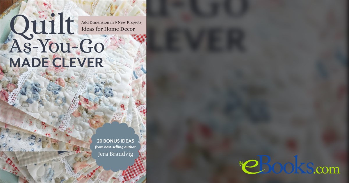 Quilt As-You-Go Made Clever by Jera Brandvig (ebook)