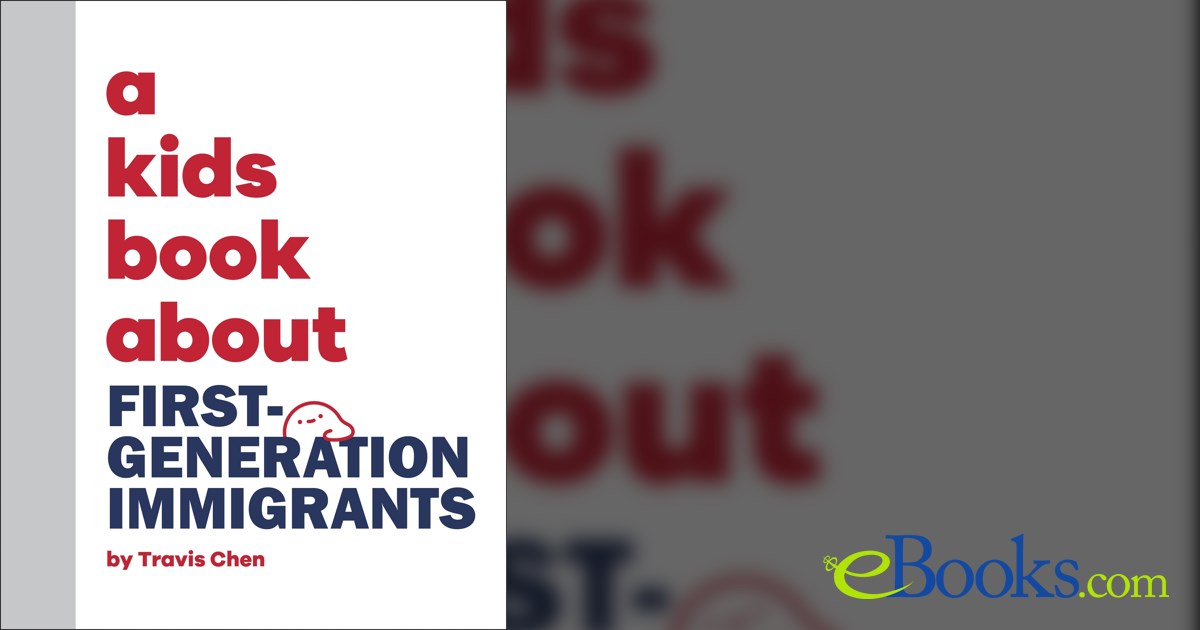 A Kids Book About First Generation Immigrants