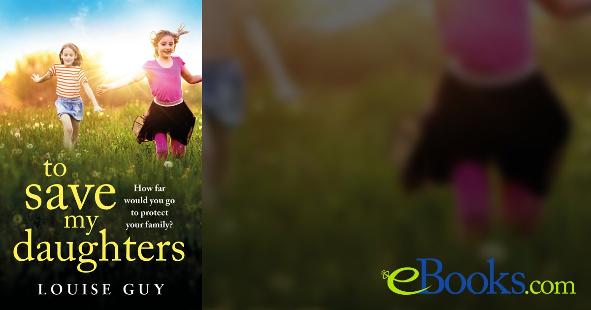 To Save My Daughters by Louise Guy (ebook)