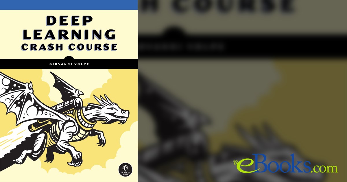 Deep Learning Crash Course by Giovanni Volpe (ebook)