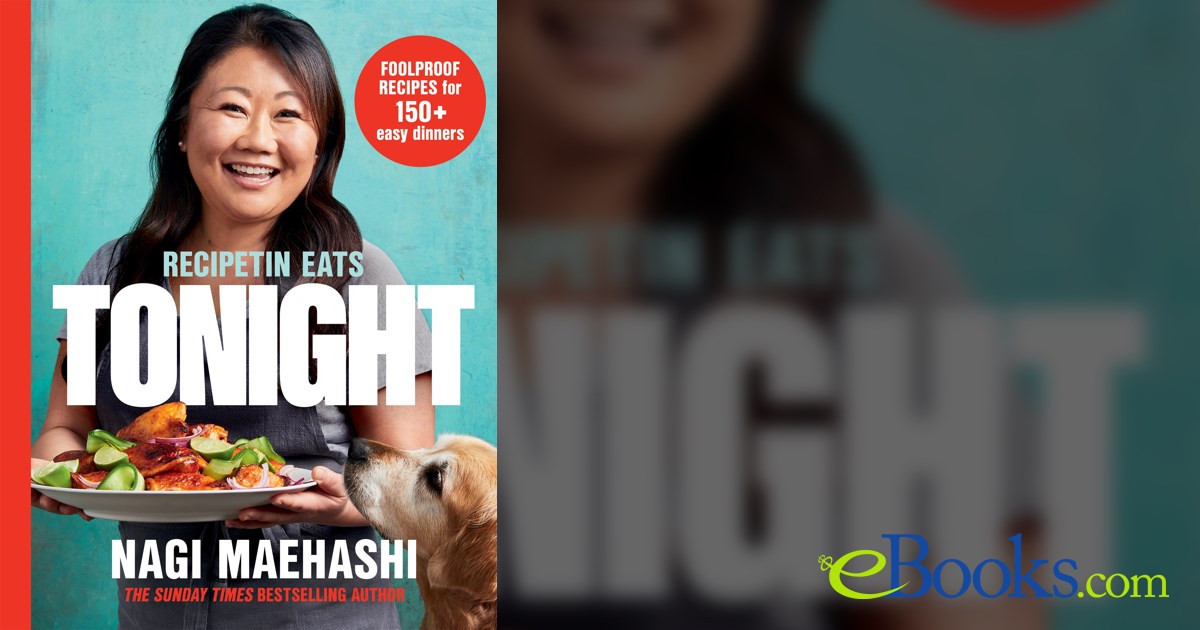 RecipeTin Eats: Tonight by Nagi Maehashi (ebook)