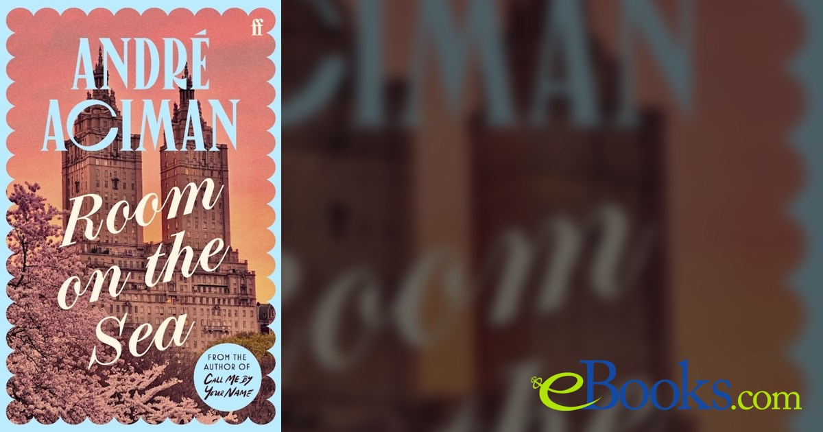 Room on the Sea by André Aciman (ebook)
