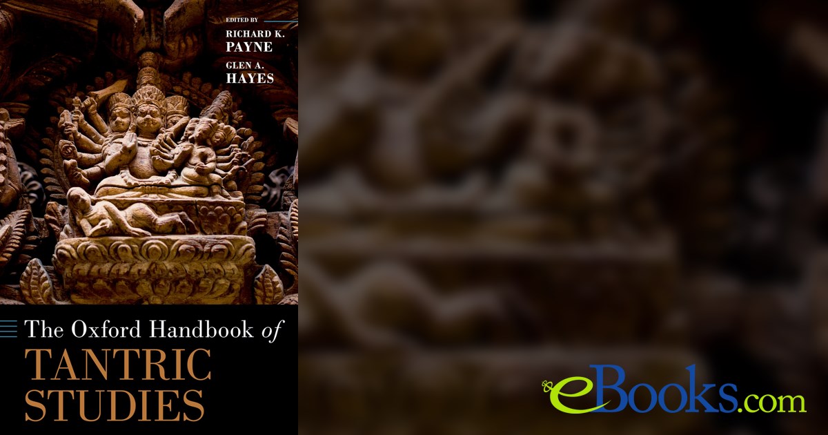The Oxford Handbook of Tantric Studies by Richard K. Payne (ebook)