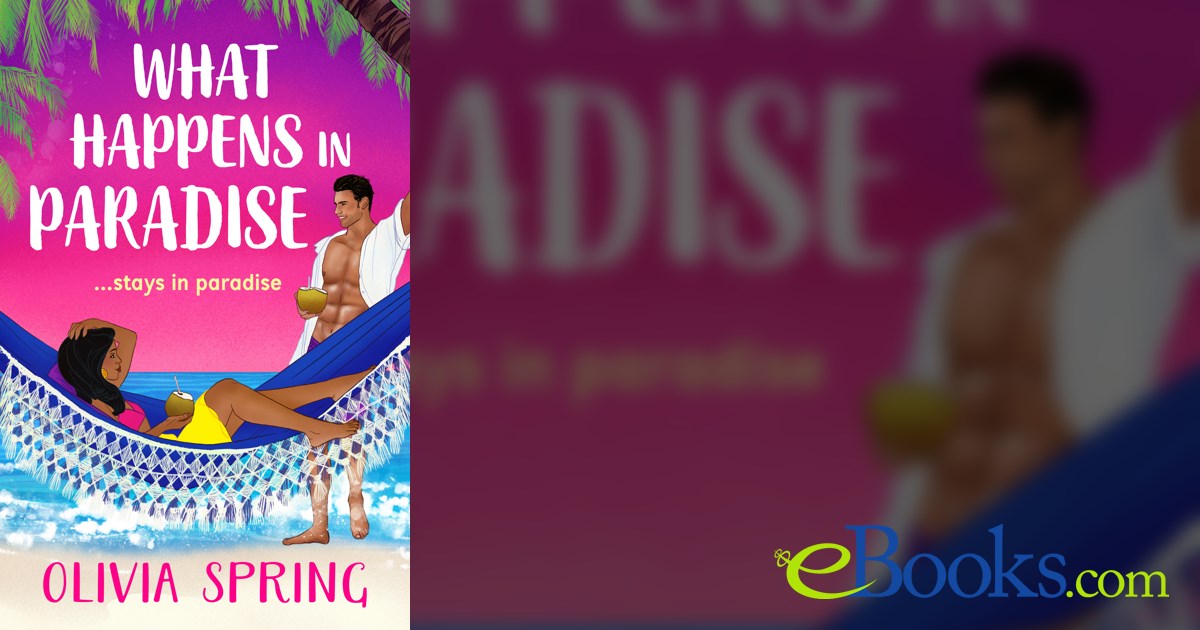 What Happens in Paradise by Olivia Spring (ebook)