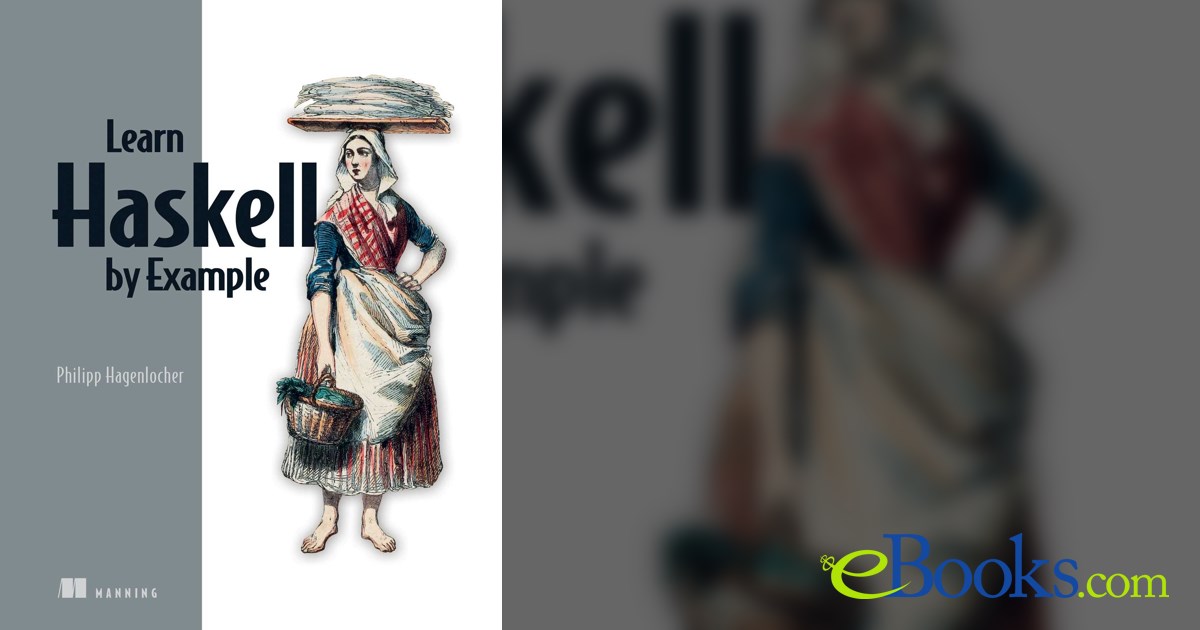 Learn Haskell by Example by Phillip Hagenlocher (ebook)