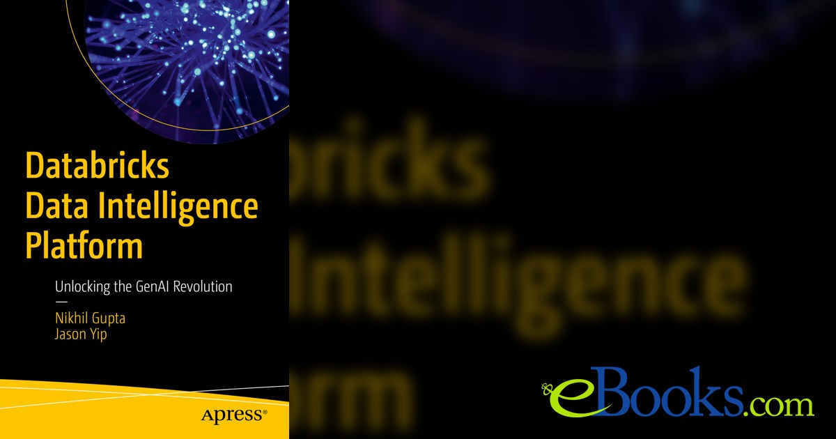 Databricks Data Intelligence Platform by Nikhil Gupta (ebook)