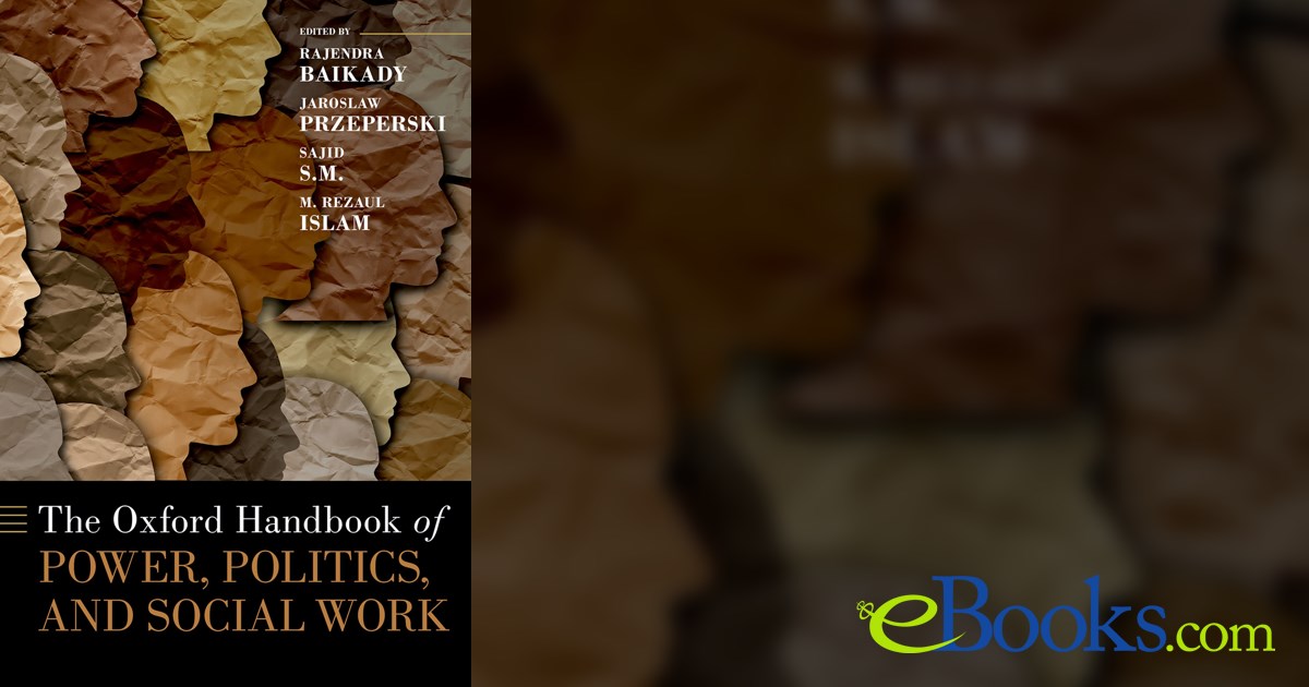 The Oxford Handbook of Power, Politics, and Social Work