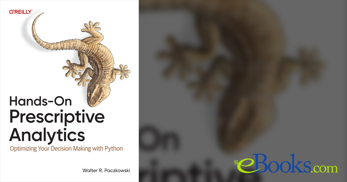 Hands-On Prescriptive Analytics by Walter R. Paczkowski (ebook)