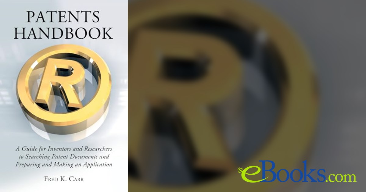 Patents Handbook by Fred K. Carr (ebook)