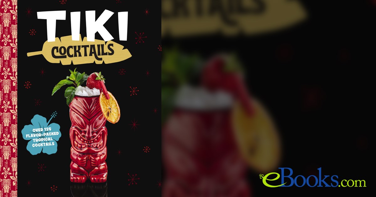 Tiki Cocktails by The Coastal Kitchen (ebook)