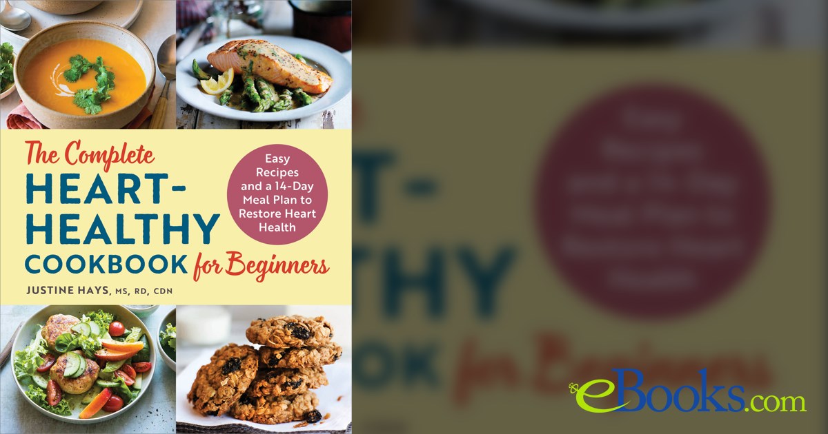 The Complete Heart-Healthy Cookbook for Beginners