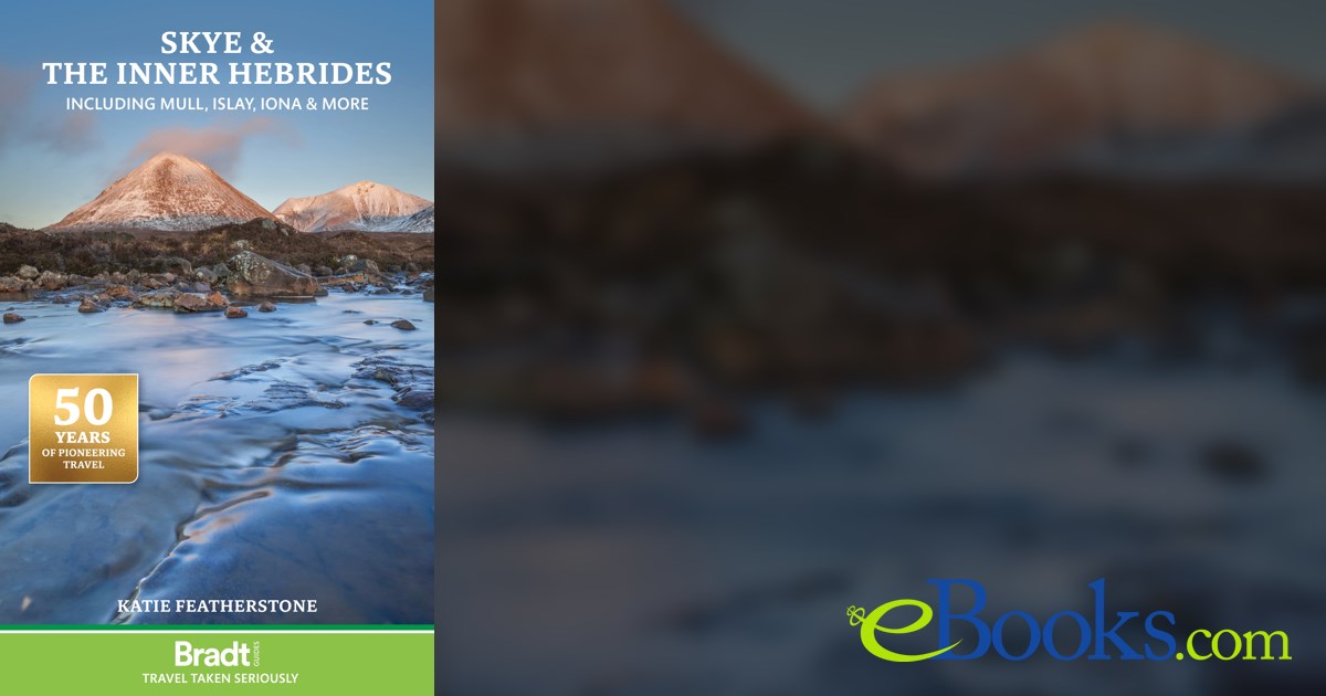 Skye and the Inner Hebrides (2nd ed.) by Katie Featherstone (ebook)