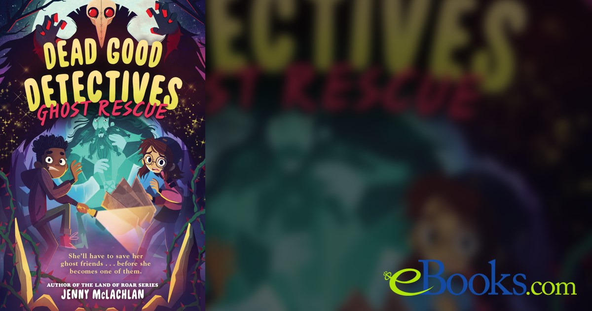 Dead Good Detectives: Ghost Rescue by Jenny McLachlan (ebook)