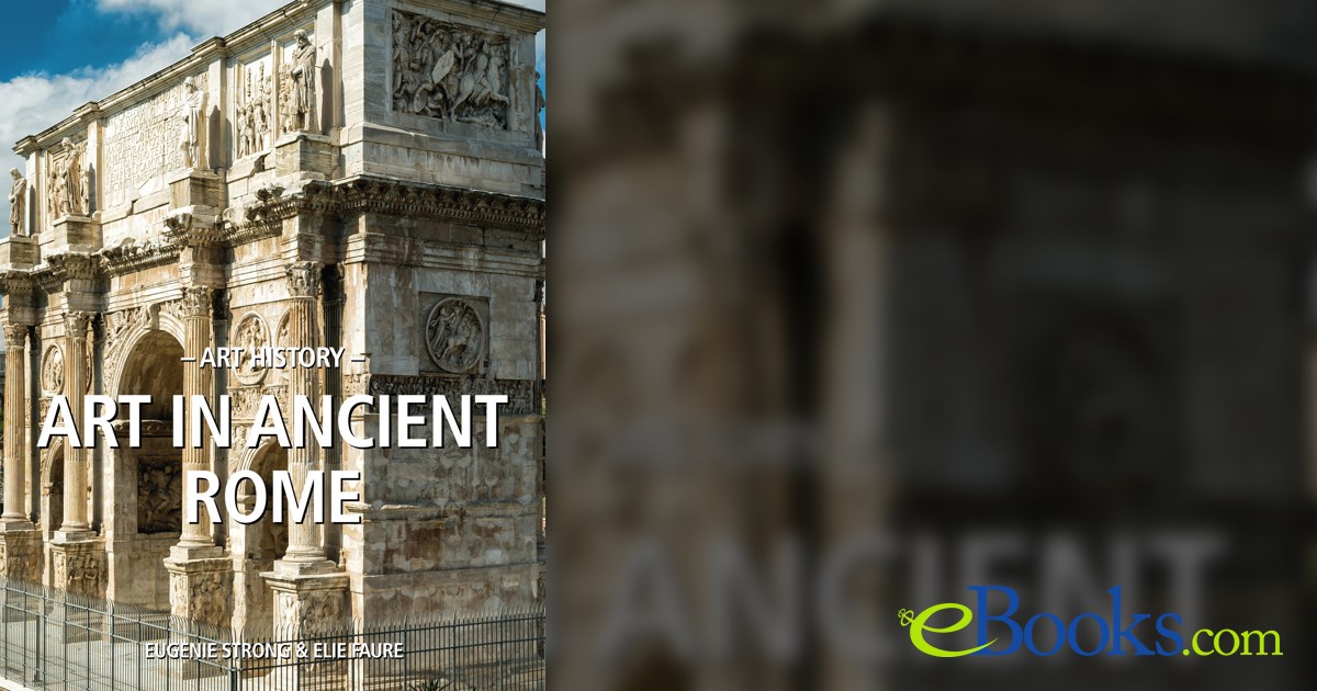 A deep dive into Art in ancient Rome by Eugenie Strong (ebook)