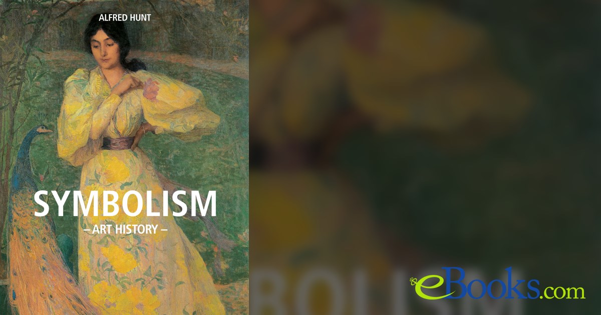 A deep dive into Symbolism by Alfred Hunt (ebook)