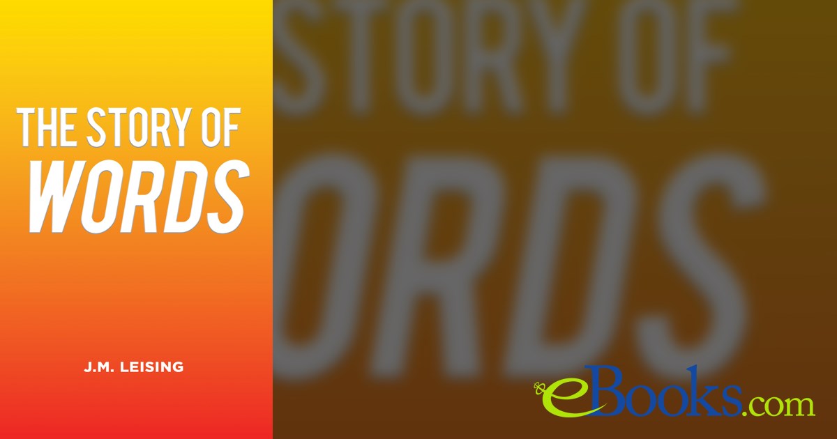 The Story of Words by J.M. Leising (ebook)