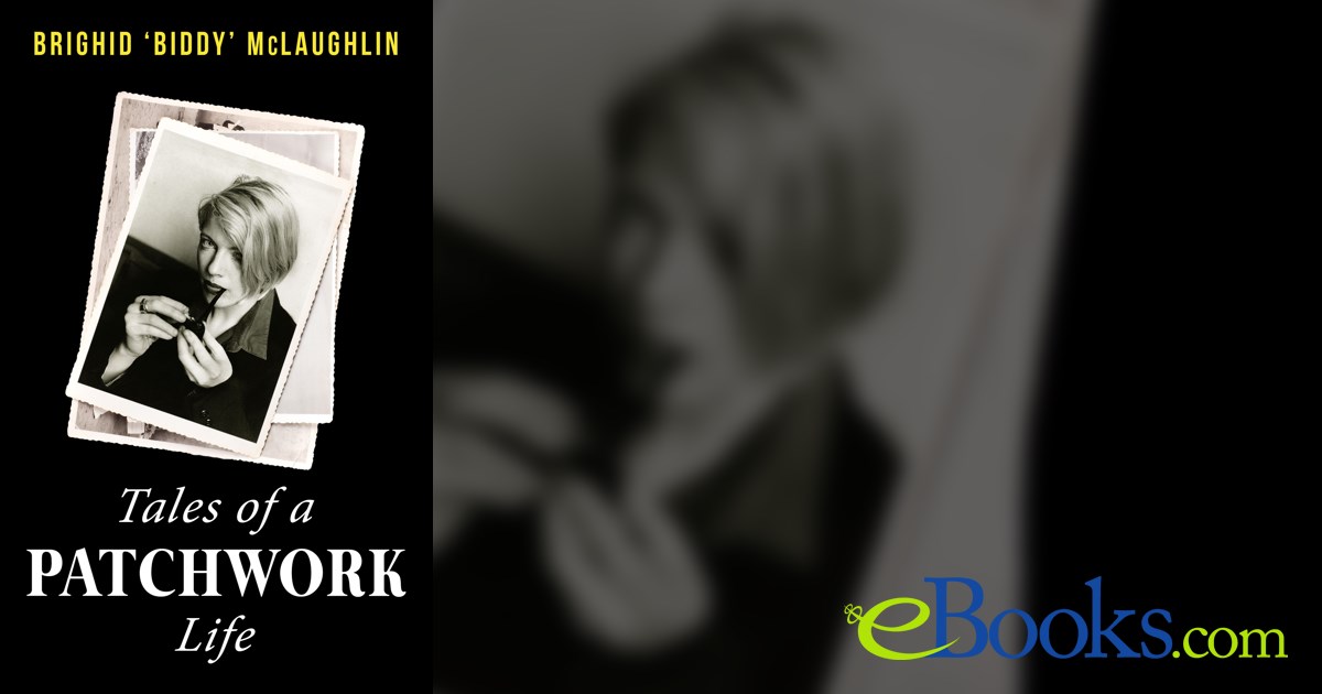 Tales of a Patchwork Life by Brighid 'Biddy' McLaughlin (ebook)