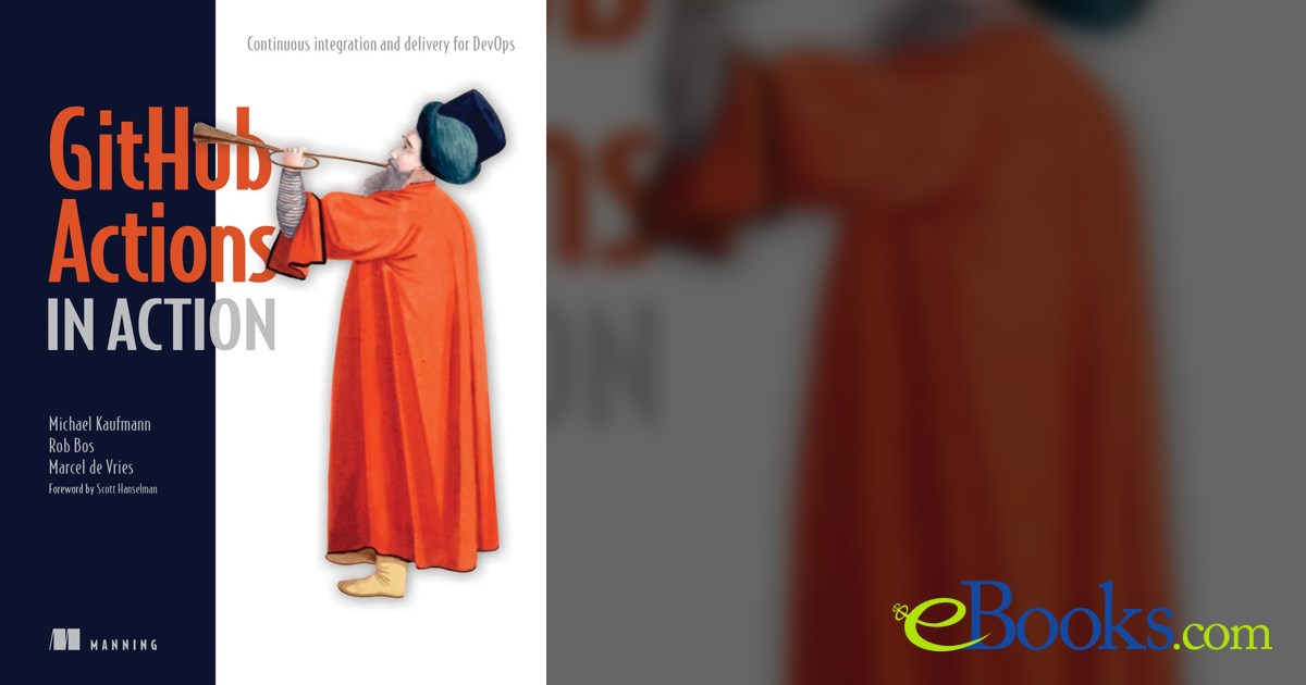 GitHub Actions in Action by Michael Kaufmann (ebook)